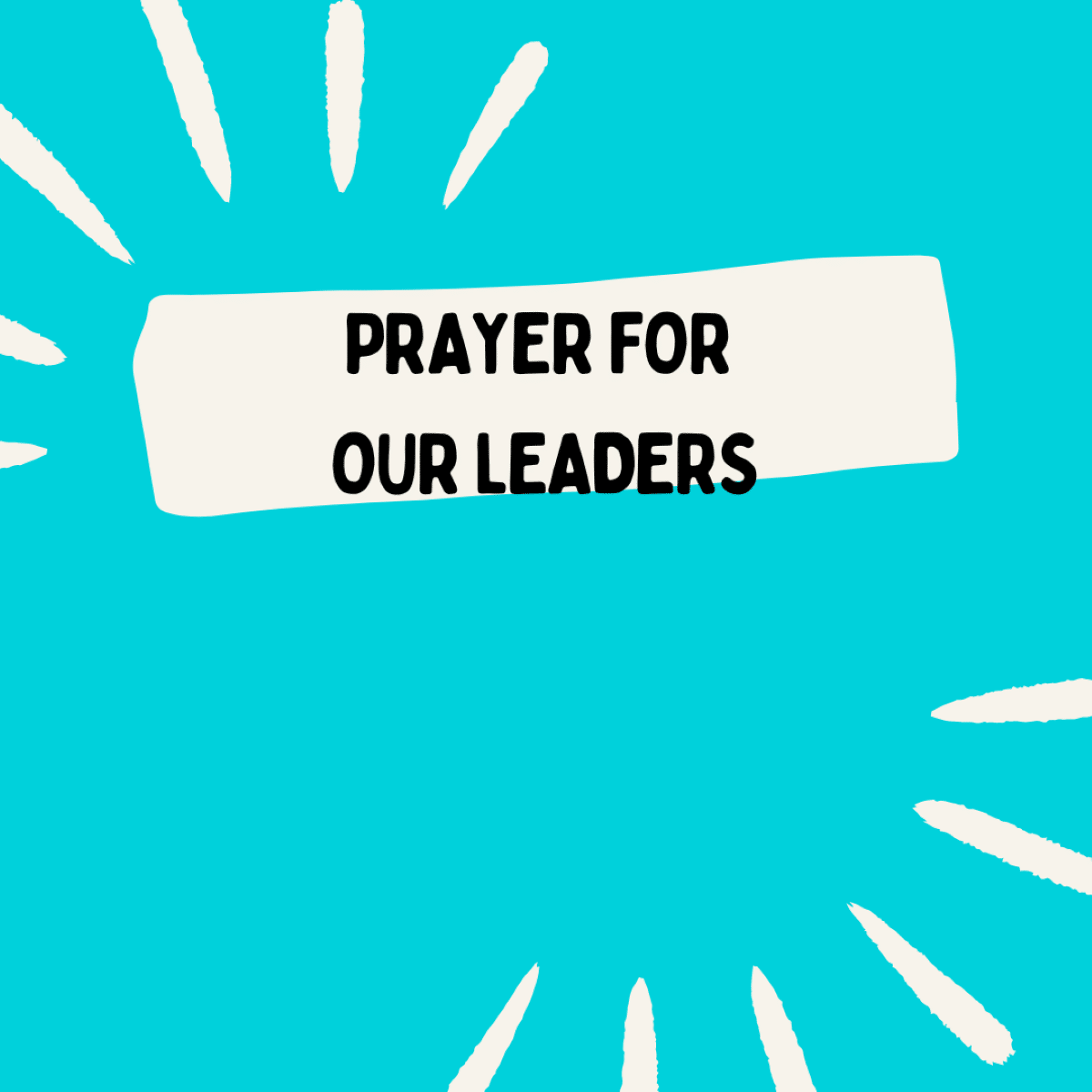 Prayer for Our Leaders